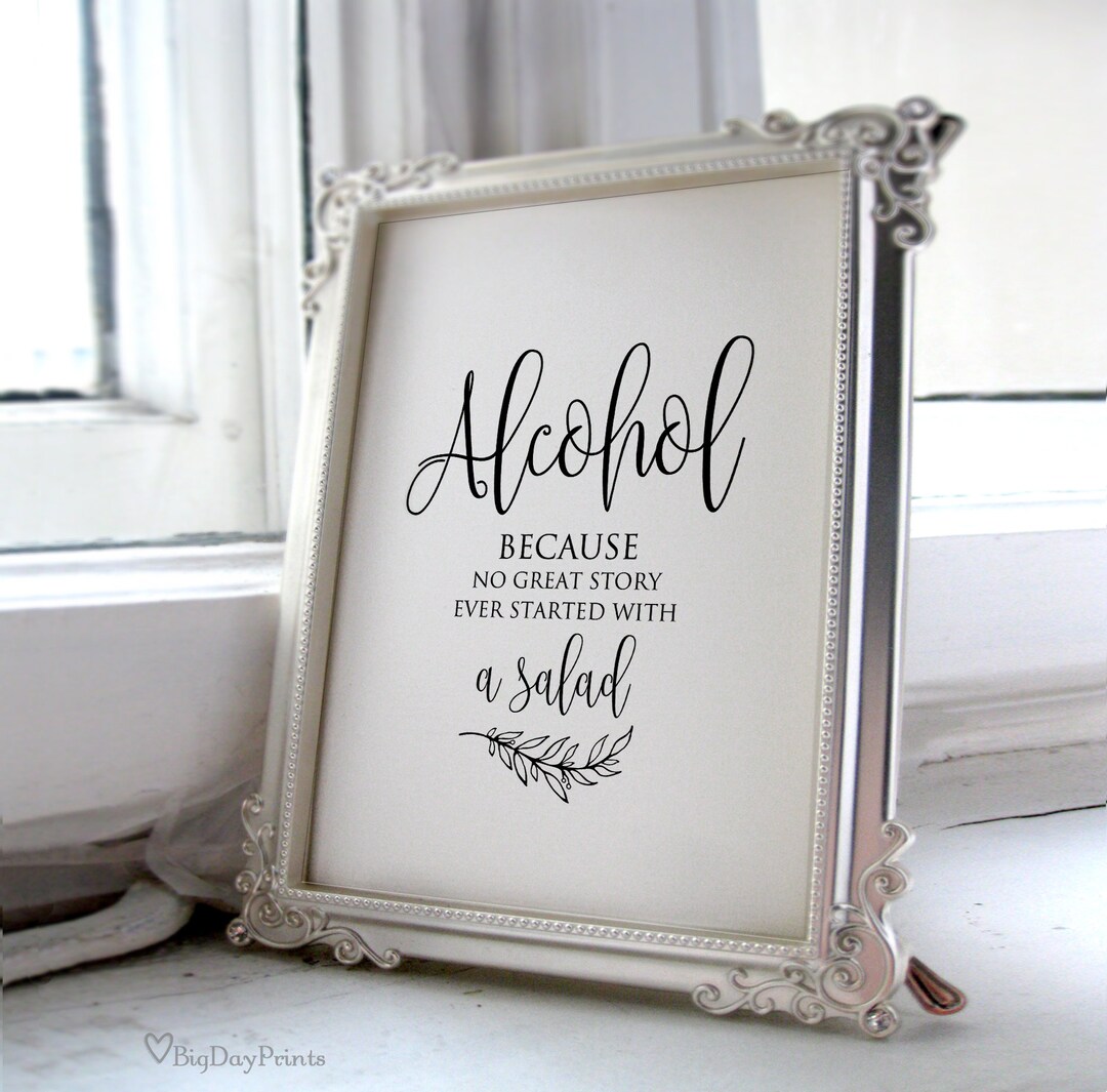 Alcohol Because No Great Story Ever Started With a Salad Sign ...