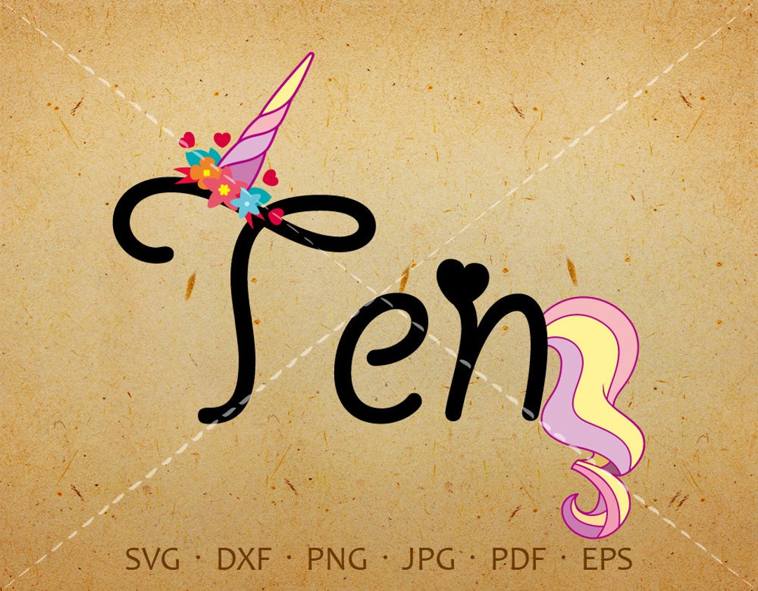 Ten Unicorn SVG, Ten Unicorn Birthday SVG, 10th Birthday Shirt SVG, Ten ...