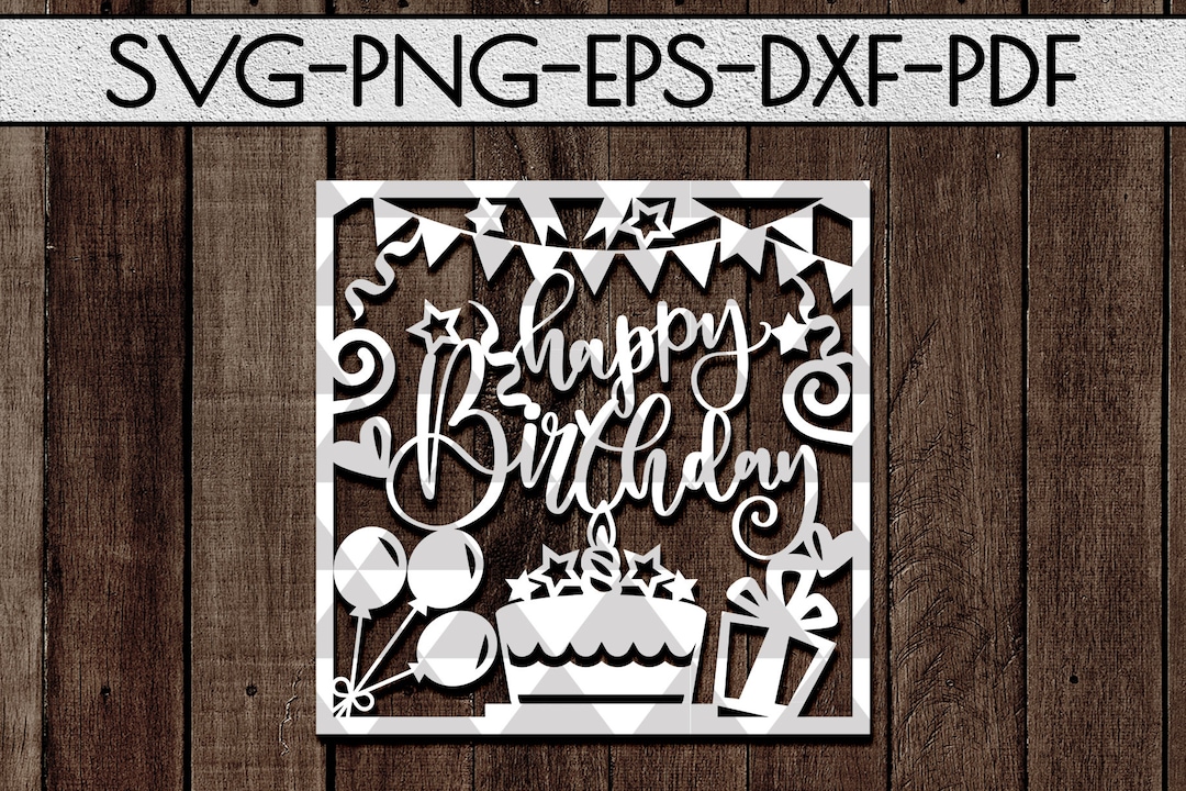 Happy Birthday Svg Cut Files, Birthday Papercut Template, Diy Birthday ...