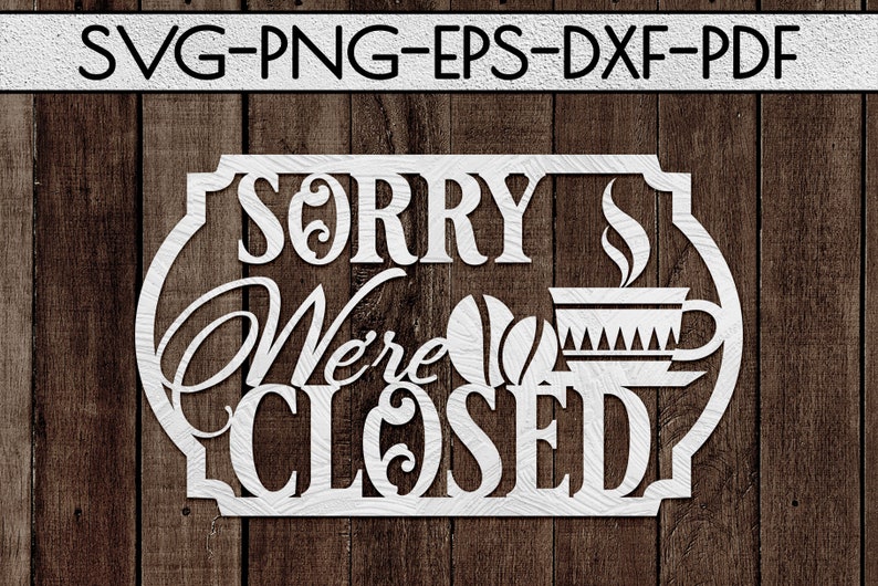 Sorry We're Closed Sign Papercut Cutting Template Kitchen - Etsy