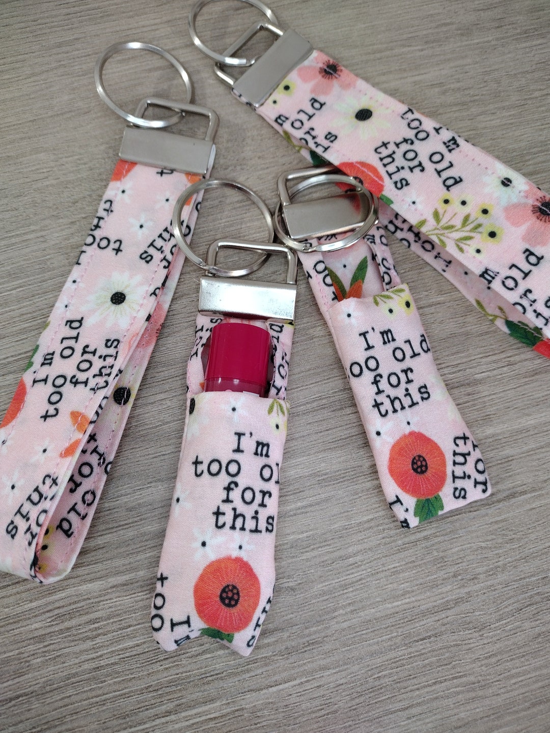 I'm Too Old for This Key Fob Grumpy Lip Balm Holder Cranky Key Chain - Etsy