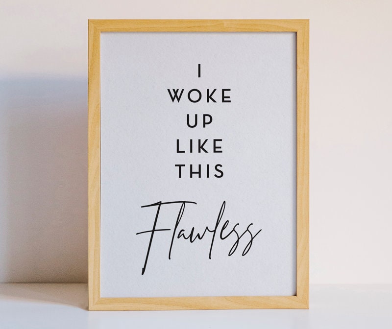 I Woke Up Like This Flawless Beyonce Printable Print Etsy