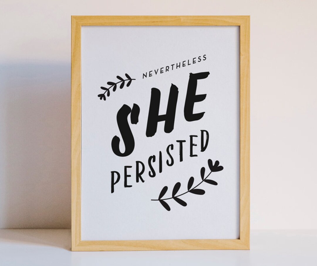 Nevertheless She Persisted, Printable Print Poster, PDF, Inspiration ...