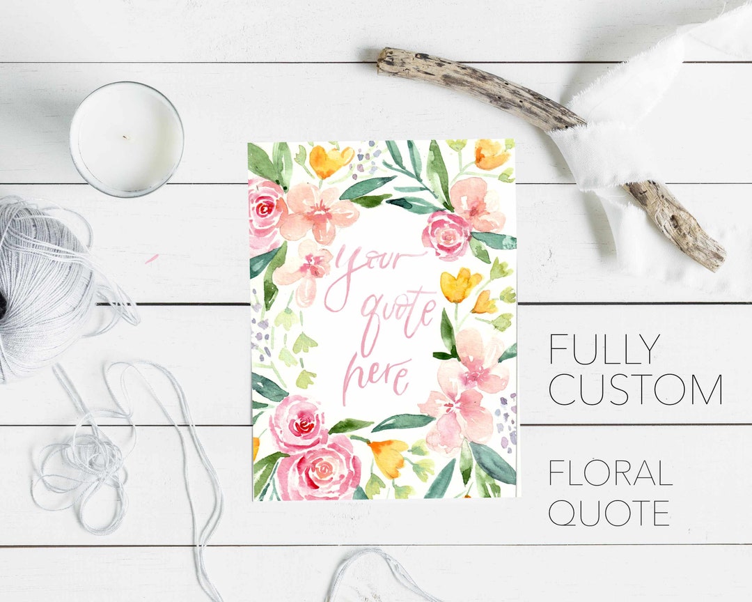 CUSTOM FLORAL Watercolor Quote - Etsy