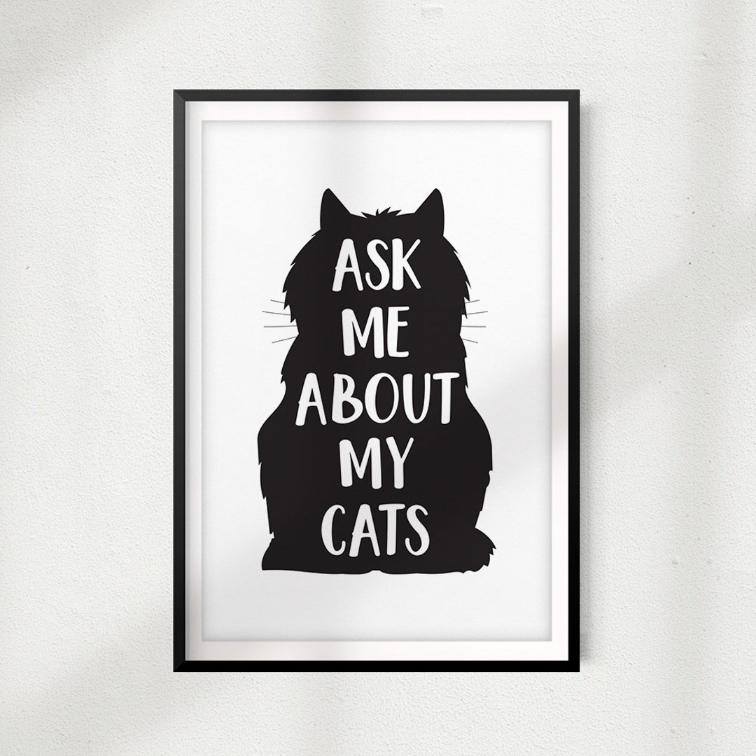 Ask Me About My Cats V2 UNFRAMED Print Home D cor Pet Wall Etsy ask-me-about-my-cats-v2-unframed-print-home-d-cor-pet-wall-etsy