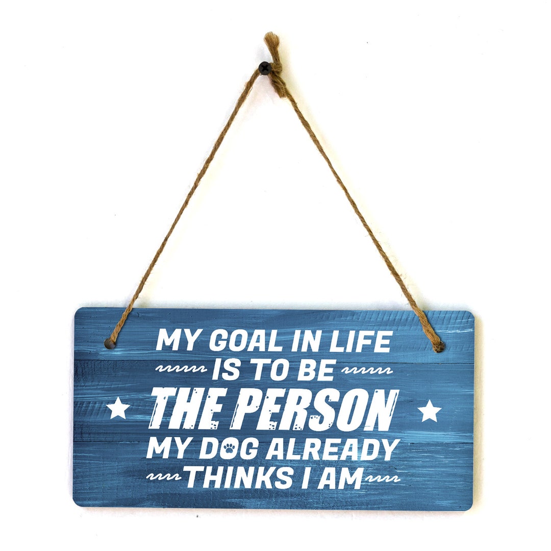 Motto Lita My Goal in Life is to Be the Person My Dog Already Thinks I ...
