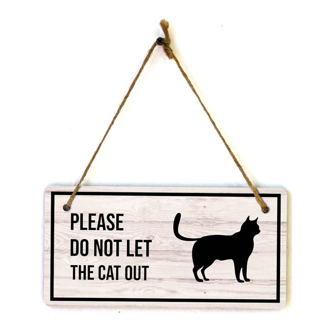 Please Do Not Let the Cat Out 5 X 10 Hanging Plus Wall or Door Sign Pet ...