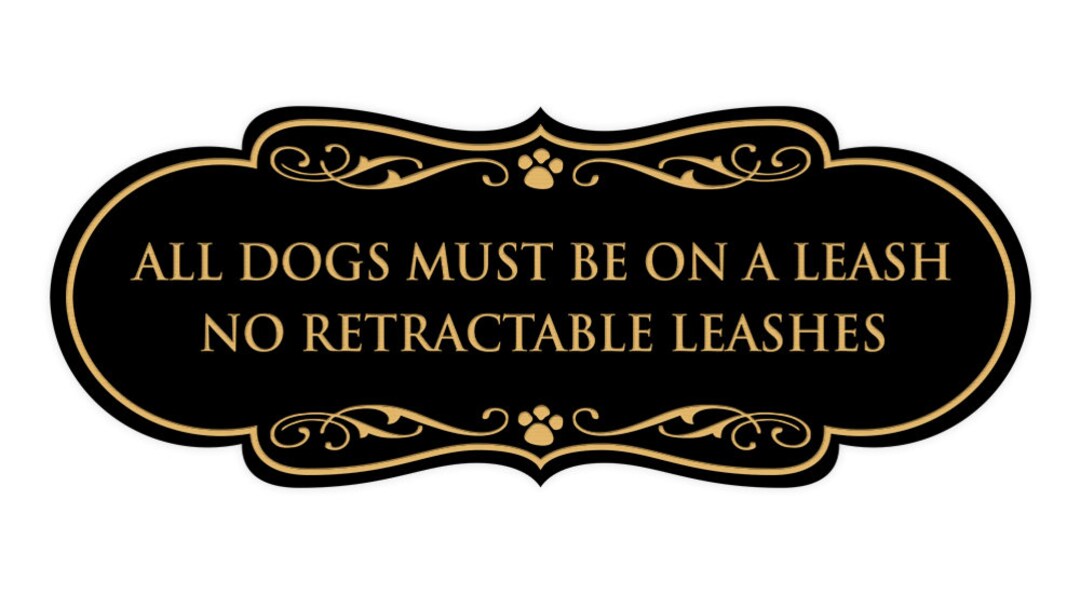 Motto Lita Designer Paws, All Dogs Must Be on A Leash No Retractable ...