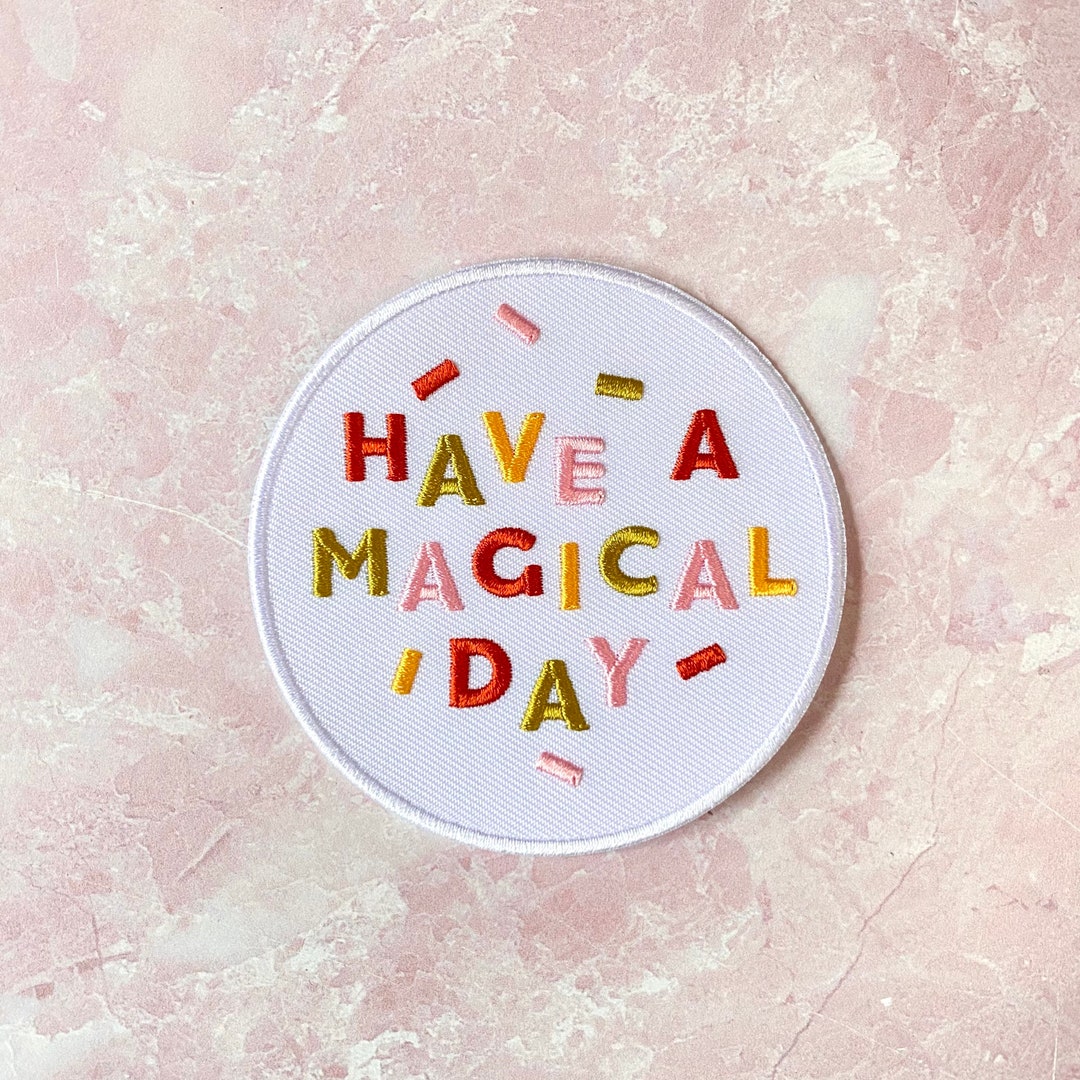Have a Magical Day Disney Inspired Quote Cute Embroidered Patch Iron on ...
