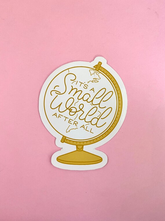 Its a small world globe inspired cute vinyl small sticker | Etsy