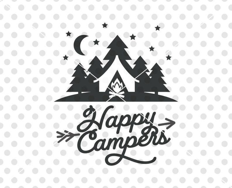 Happy Campers Svg Dxf Cutting File Camper Svg Cutting File Etsy