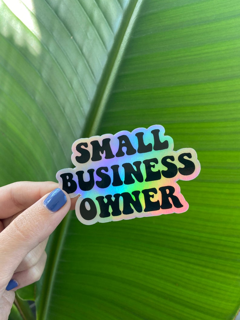 Small Business Owner Sticker, Holographic, 3x2in, Waterproof Vinyl ...