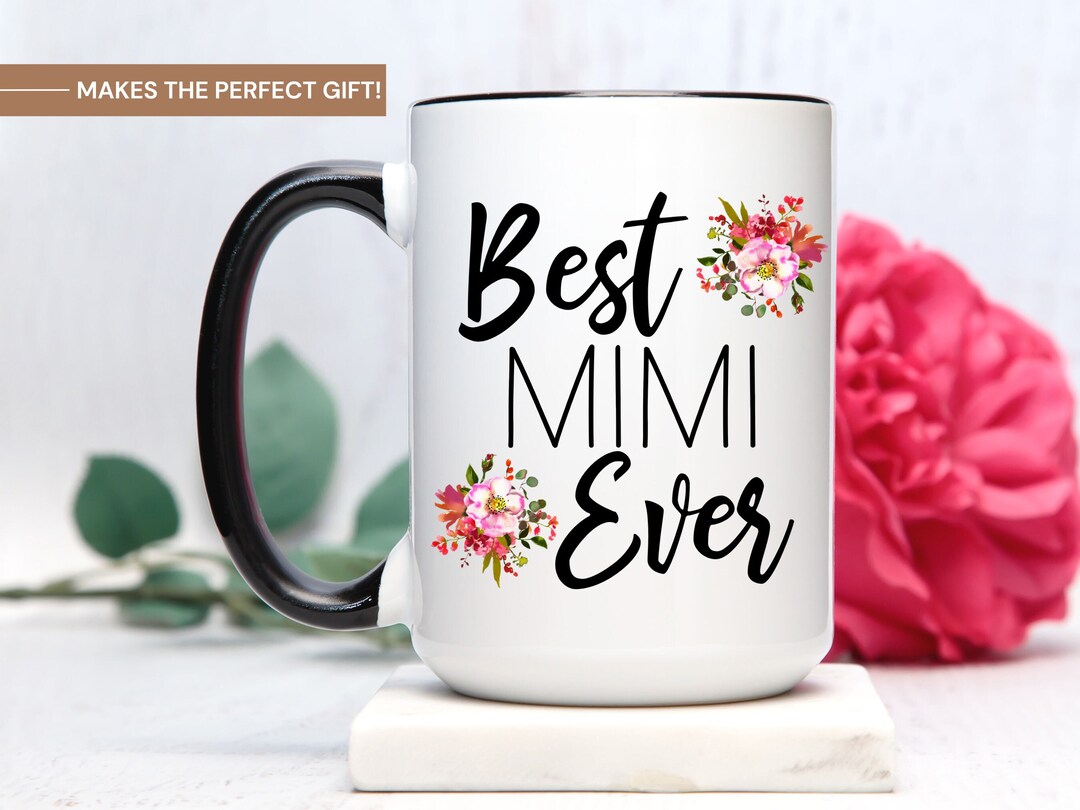 Best Mimi Ever Mimi Mug Mimi Gifts Mimi Coffee Cup Gift - Etsy