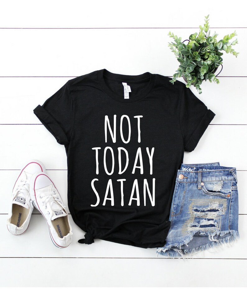 Not Today Satan Shirt Mom Shirt Christian Shirt Workout | Etsy