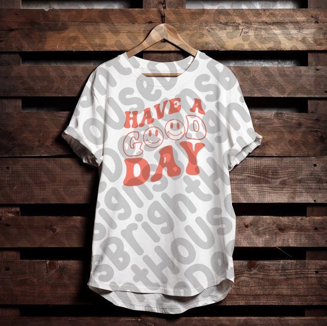 Have A Good Day SVG PNG Instant Download - Etsy