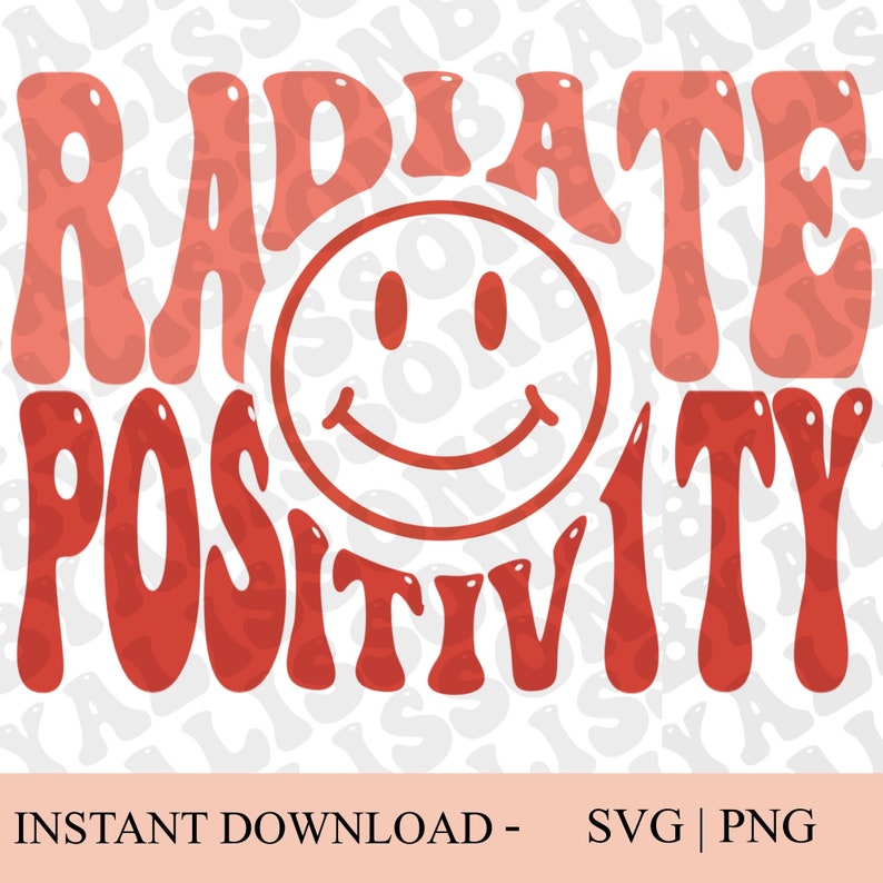 Radiate Positivity | SVG PNG | Instant Download - Etsy