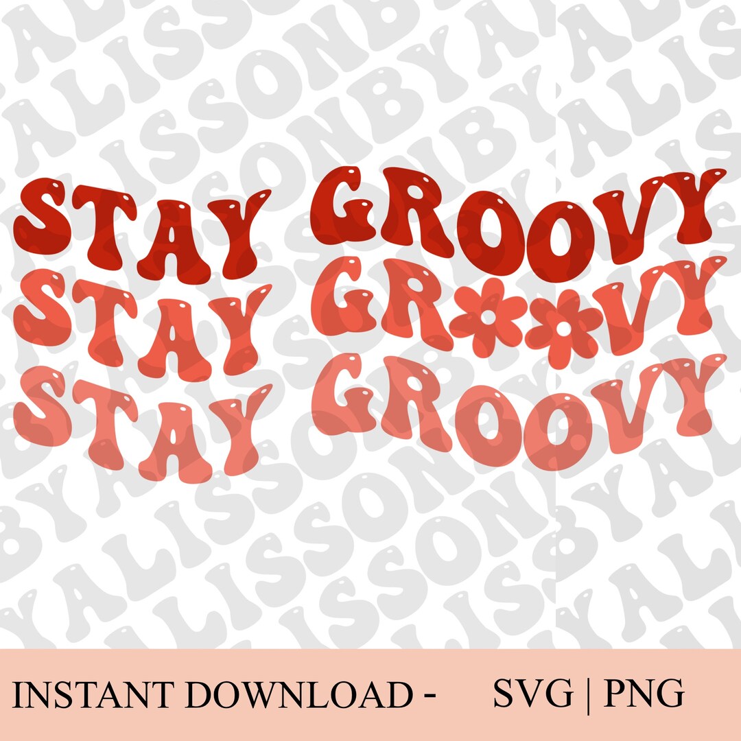 Stay Groovy Flowers| SVG PNG | Instant Download - Etsy
