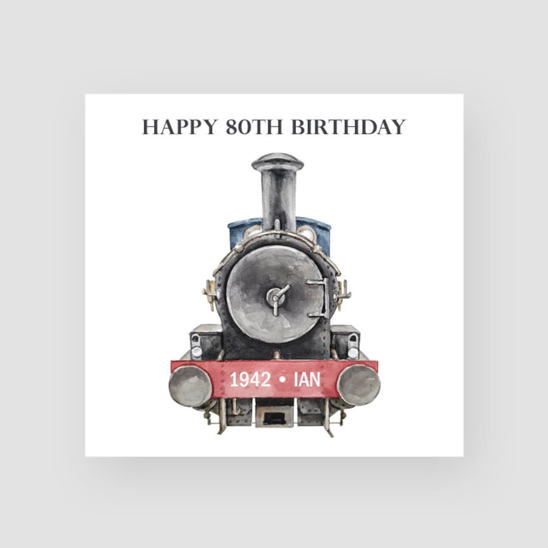 Personalised Train 80th Birthday Card - Locomotive Birthday Card ...