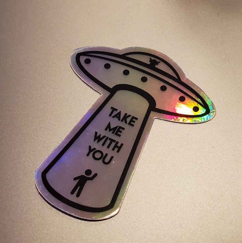 Take Me With You UFO Alien Holographic Sticker - Etsy