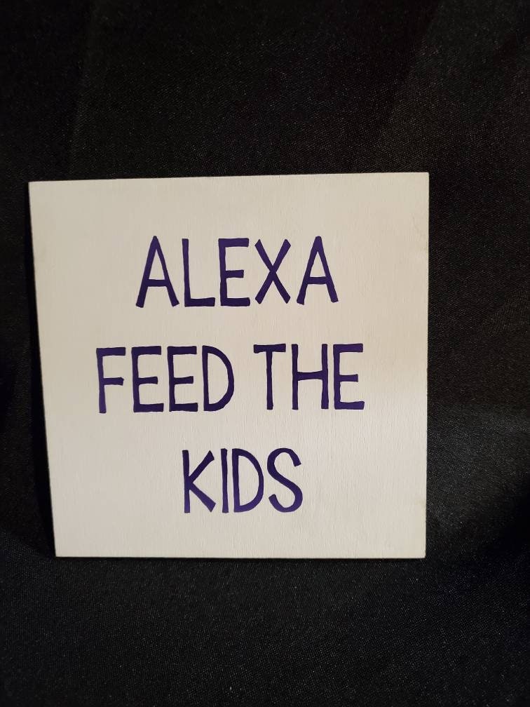 Alexa Funny Signs, Tell Alexa What to Do. - Etsy
