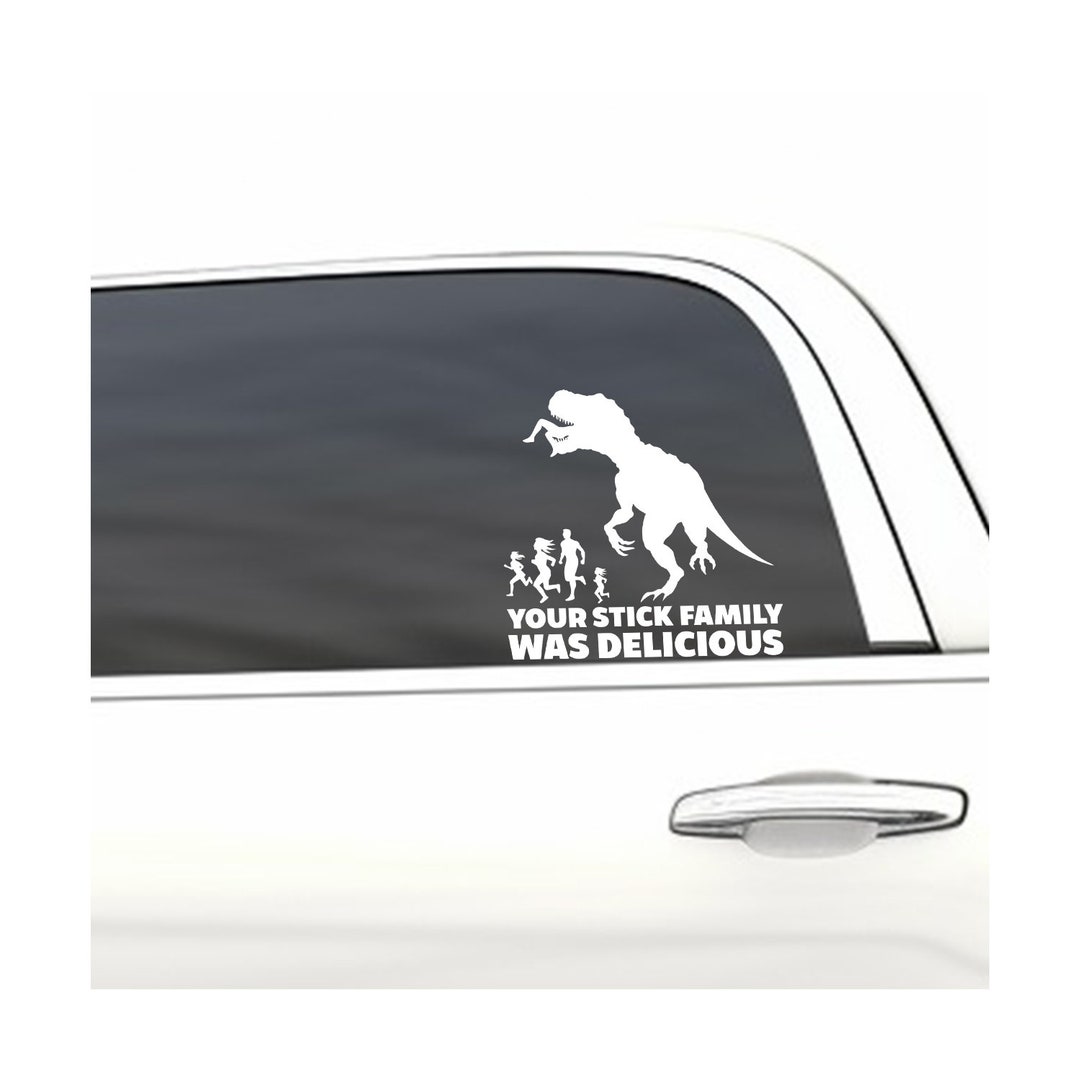 Your Stick Family Was Delicious, Cool Decal,car Sticker Decal - Etsy