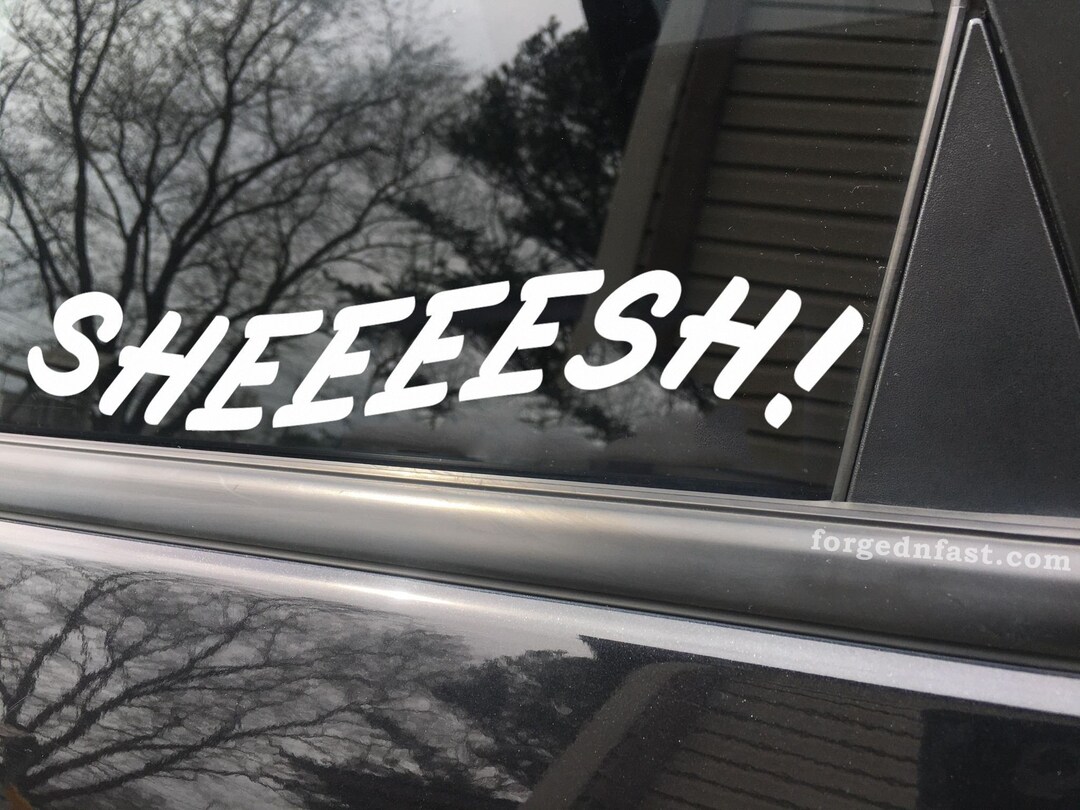 Sheesh, Car Decal, Bumper Sticker, Truck Decal, Funny Car Decal - Etsy