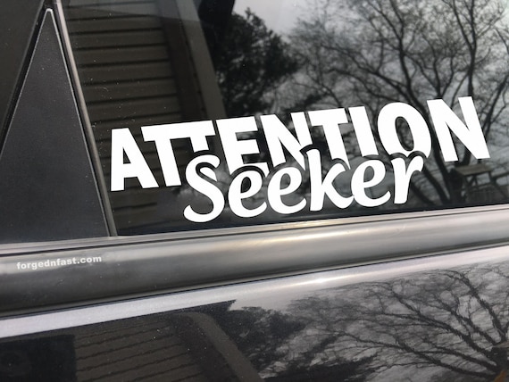 Attention Seeker Car Decal Bumper Sticker Truck Decal | Etsy