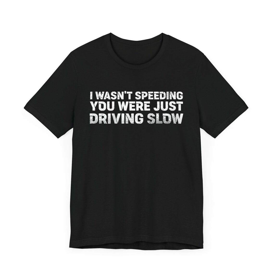 I Wasnt Speeding You Were Driving Slow Car T Shirt for Men, Car Guy ...