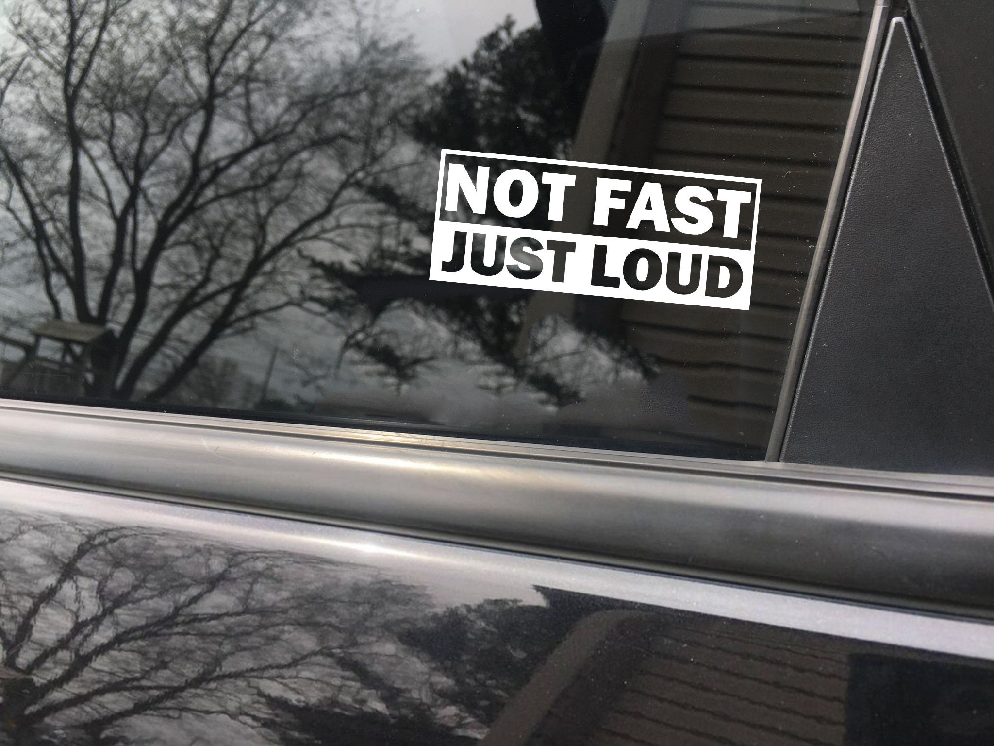 Not Fast Just Loud Car Decal, Funny Hurmurous Vinyl Car Sticker ...