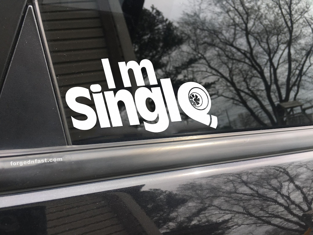 Im Single, Car Decal, Bumper Sticker, Truck Decal, Funny Car Decal - Etsy