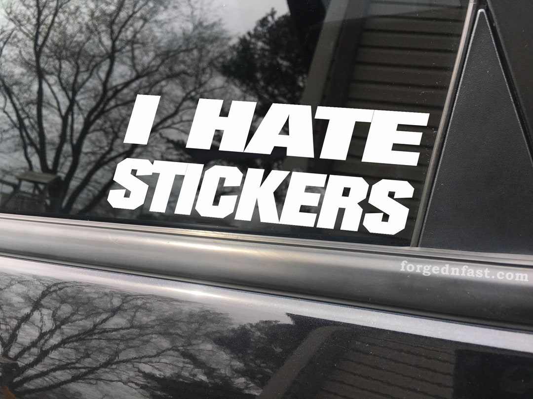 I Hate Stickers, Car Decal, Bumper Sticker, Truck Decal, Funny Car ...