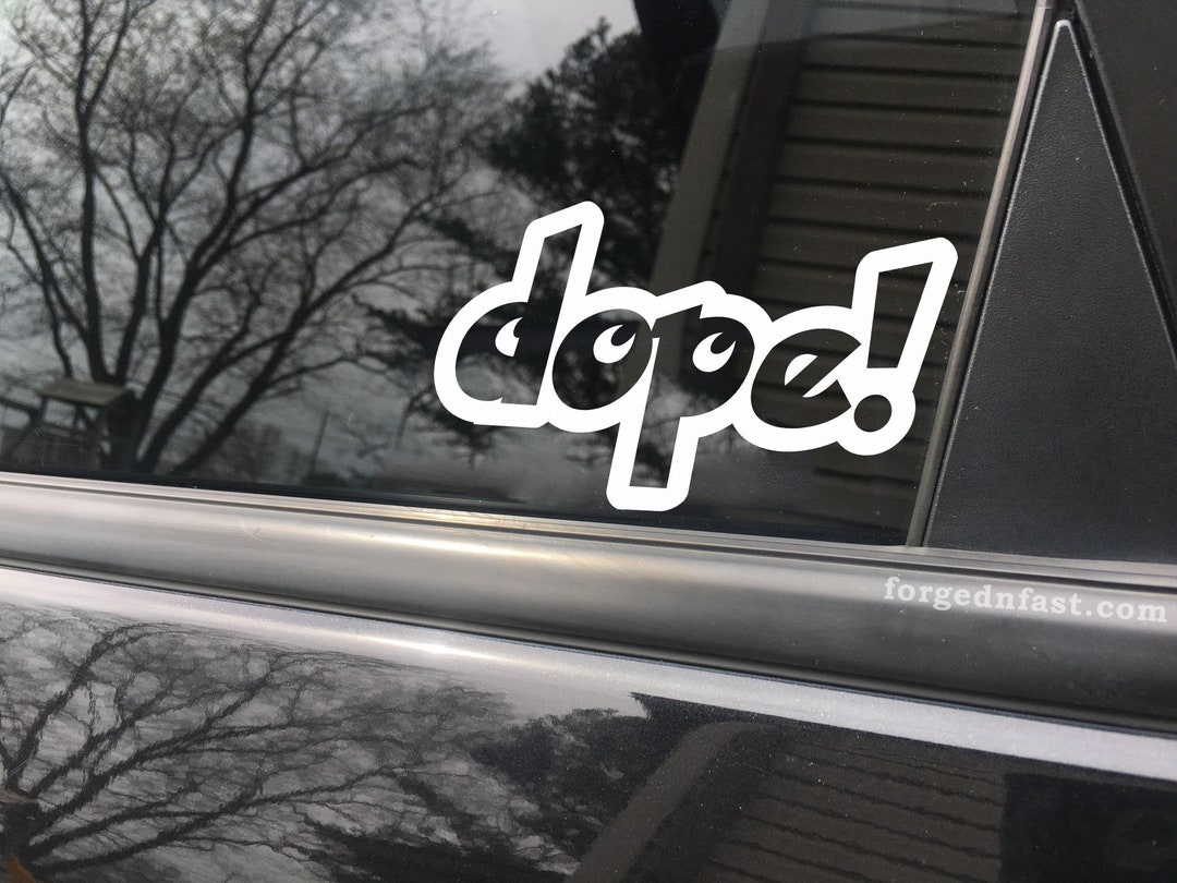 Dope, Car Decal, Bumper Sticker, Truck Decal, Funny Car Decal - Etsy