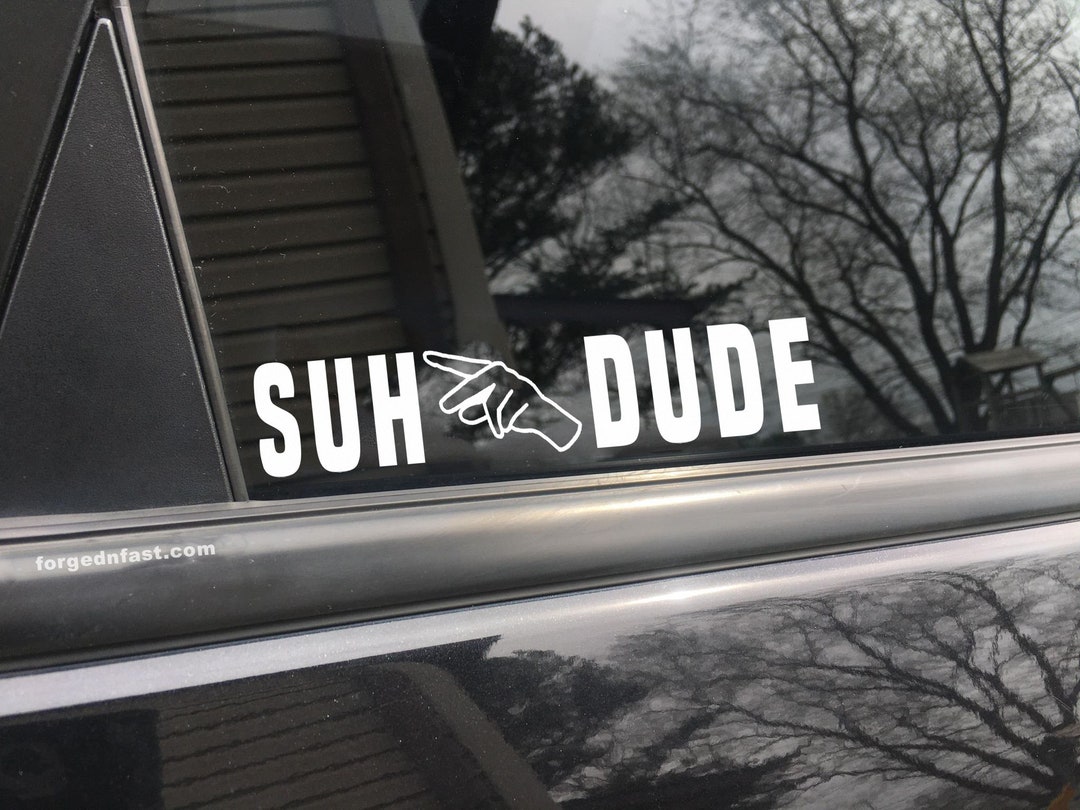 Suh Dude, Car Decal, Bumper Sticker, Truck Decal, Funny Car Decal - Etsy