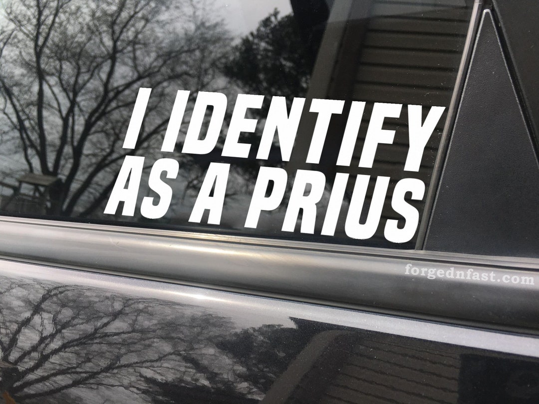 I Identify as A Prius Car Decal, Funny Bumper Sticker - Etsy
