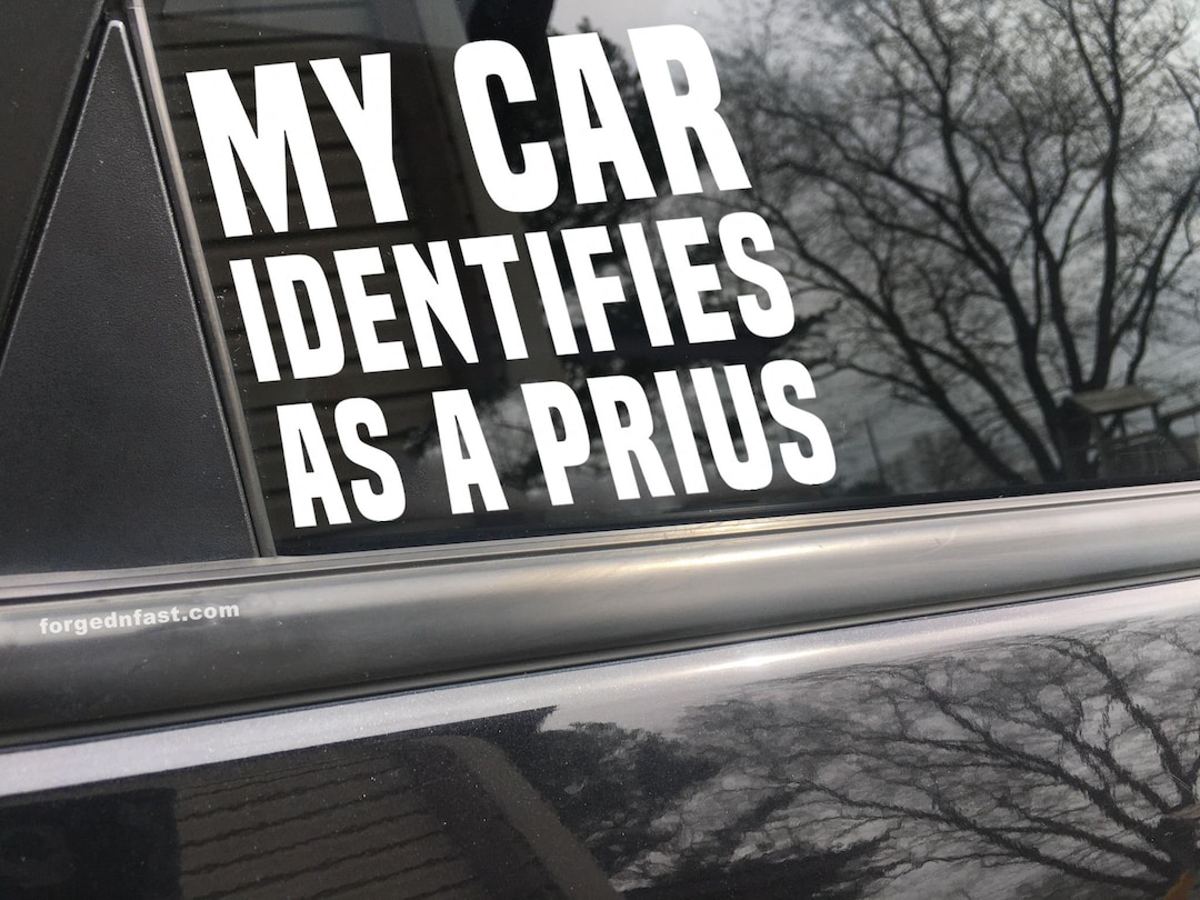 My Car Identifies as a Prius, Car Decal, Bumper Sticker, Truck Decal ...