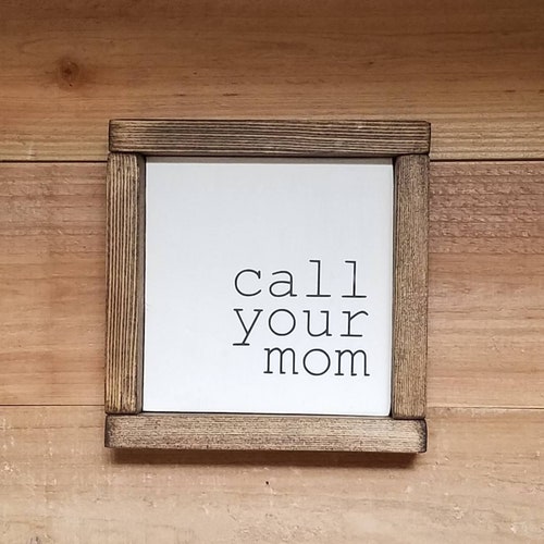 Call Your Mom Wood Sign Farmhouse Decor Mini Framed Wood | Etsy