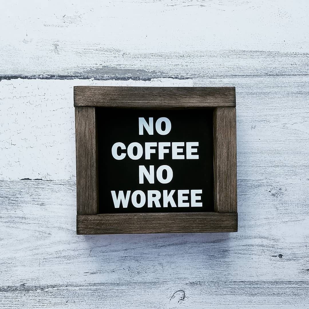 Coffee Sign - No Coffee No Workee Sign - Coffee Decor - Farmhouse ...
