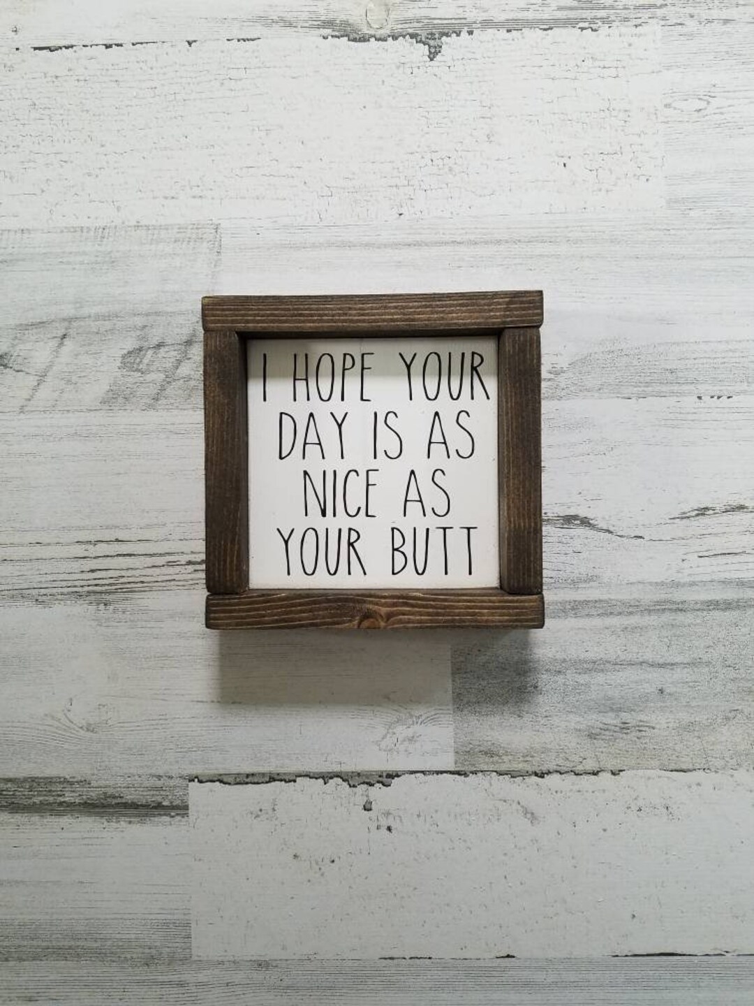 I Hope Your Day is as Nice as Your Butt Sign - Funny Bathroom Sign ...