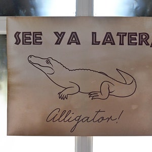 Modern Safari Party - See Ya Later, Alligator Goodbye Door Sign - 8.5 ...
