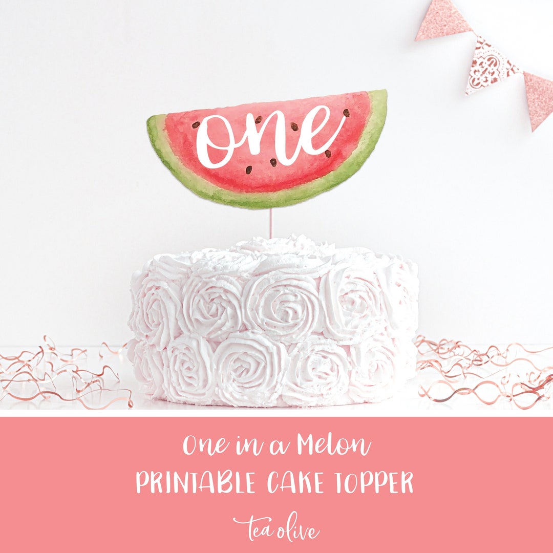 Watermelon Cake Topper Digital File / Printable One in a Melon Cake ...