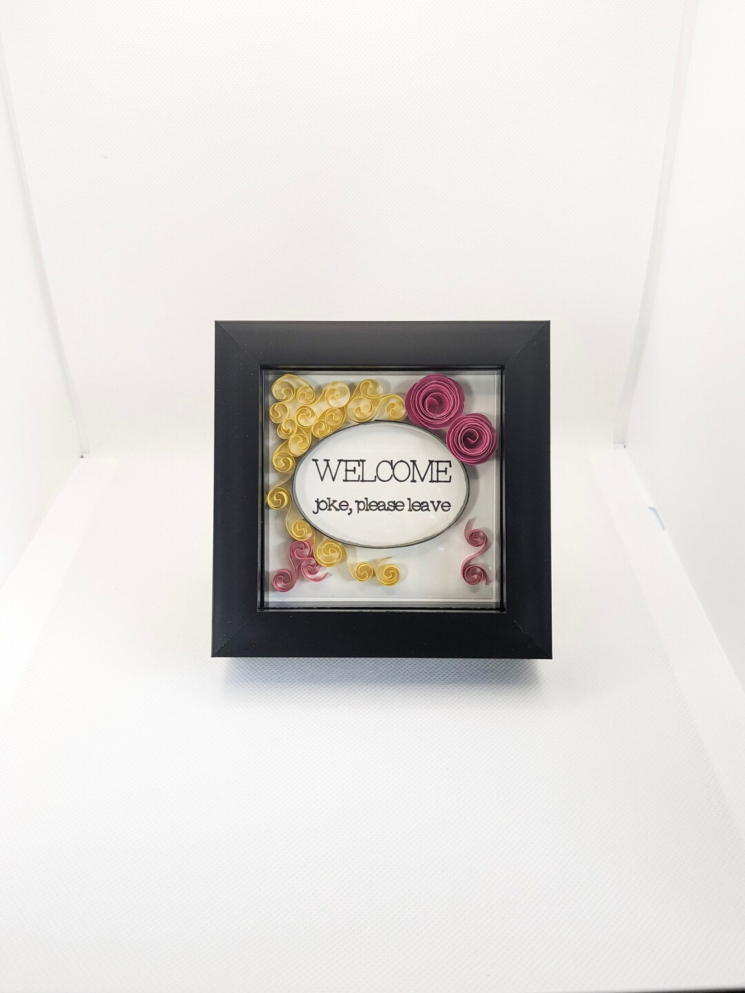 Welcome, Joke Please Leave Standing Frame 4 X 4 Framed Art, Little ...