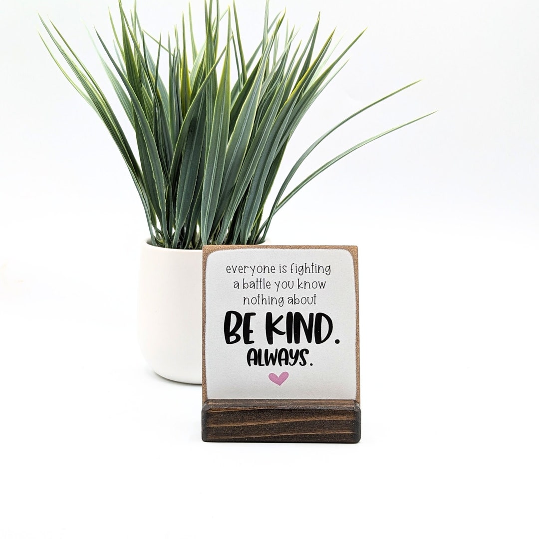 Be Kind Sign Always: Encouragement Desk Decor, Office Gift - Etsy