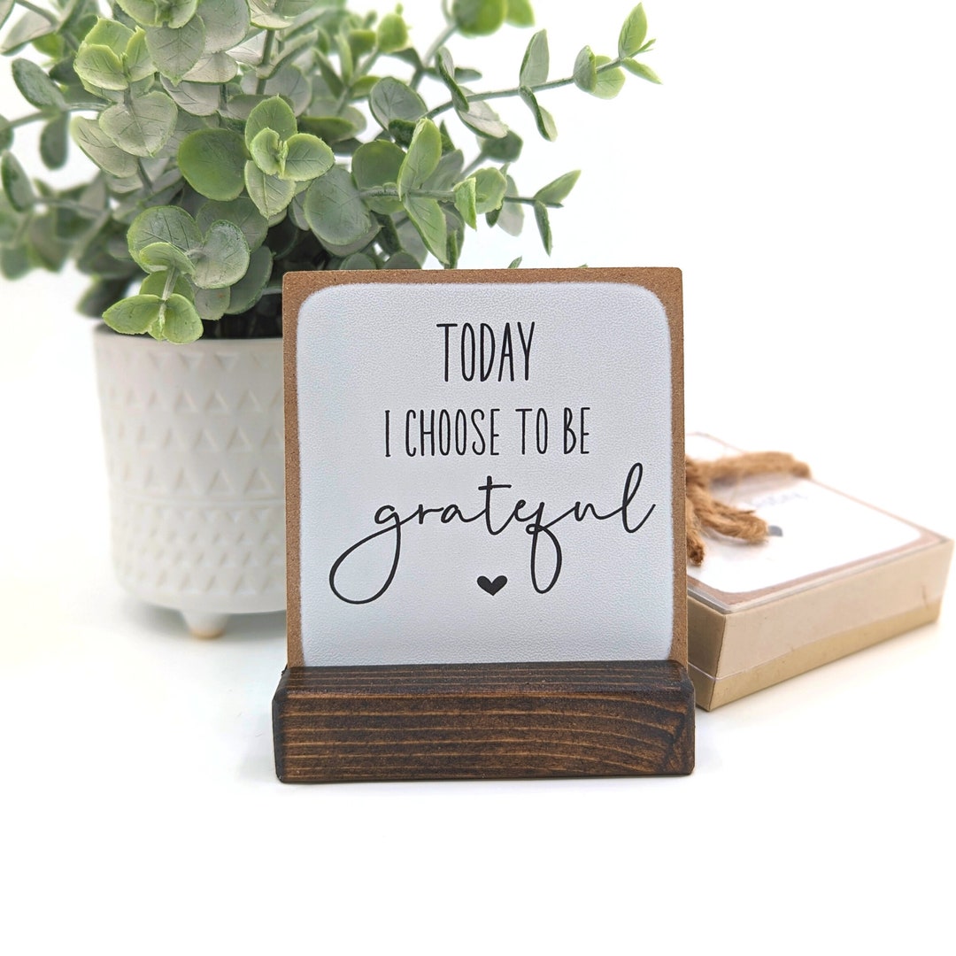 I Choose to Be Grateful Mini Sign: Inspirational Desk Decor, Gratitude ...