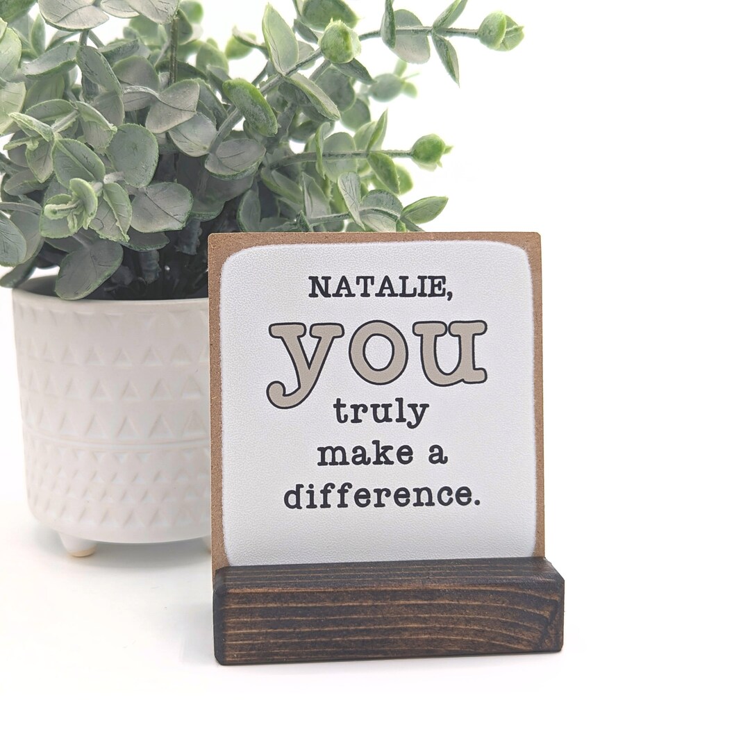 You Truly Make a Difference Office Gift Employee Gift Desk Sign ...