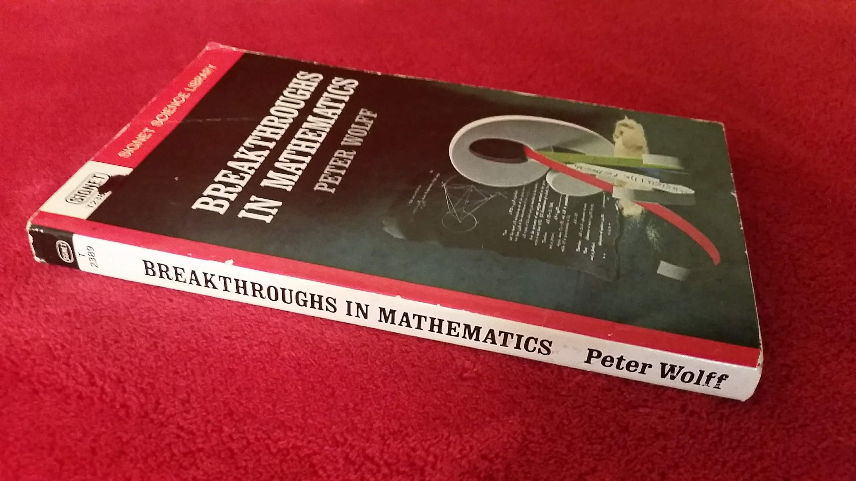 1963 - Breakthroughs in Mathematics by Peter Wolff - Signet Science ...