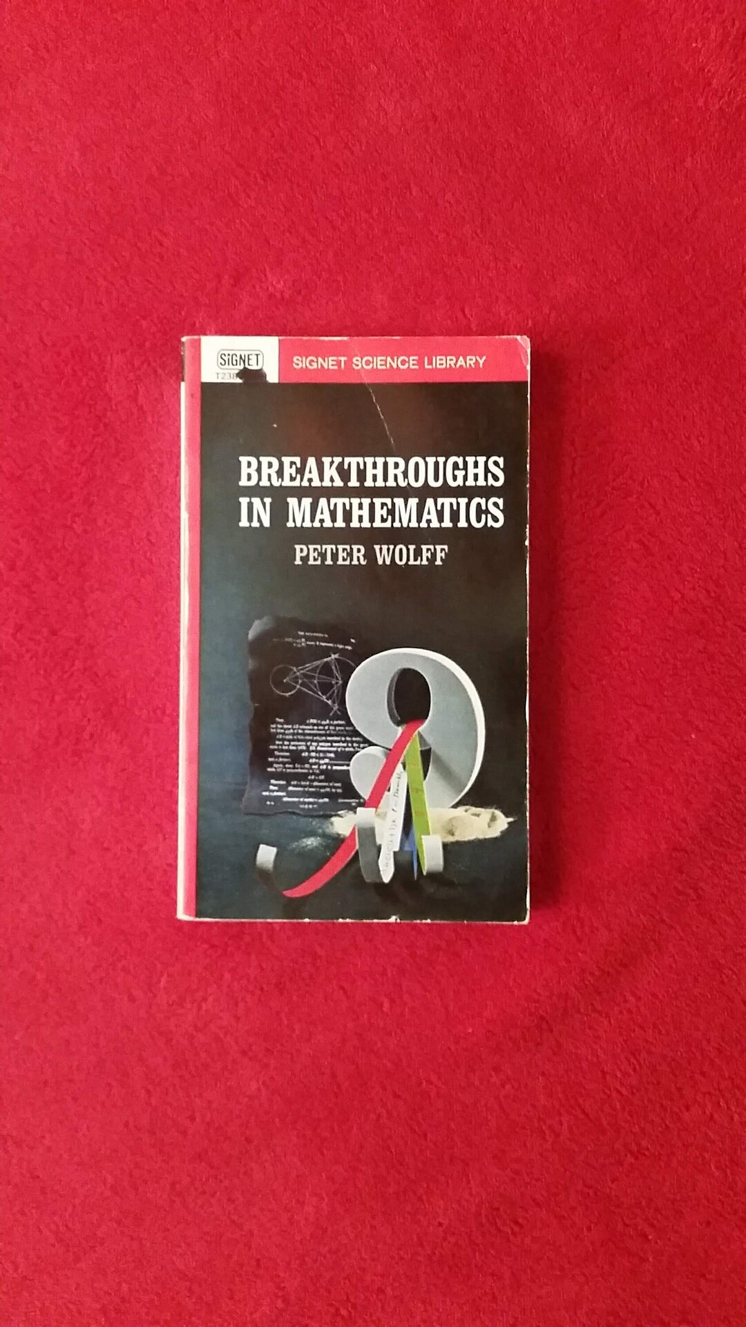 1963 - Breakthroughs in Mathematics by Peter Wolff - Signet Science ...
