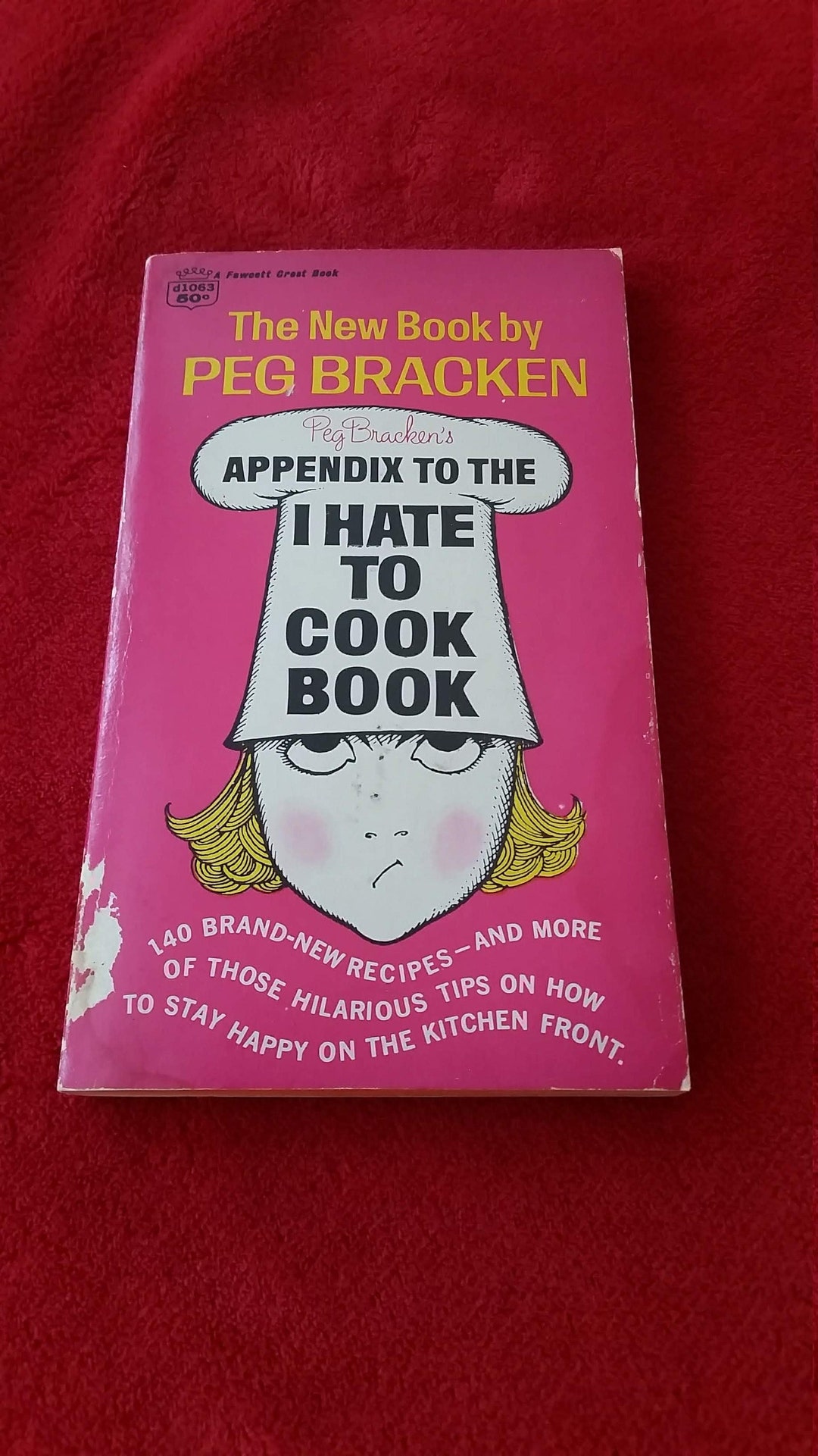 1967 Peg Brackens Appendix to the I Hate to Cook Book by Peg Bracken A ...