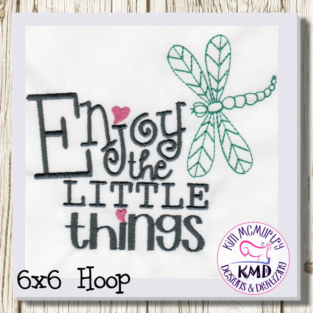 Machine Embroidery Exclusive Enjoy the Little Things: Size 6x6 or 5x7 ...