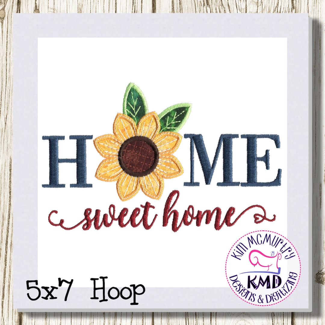 Embroidery Exclusive Applique Sunflower Home Sweet Home: Size 5x7 ...
