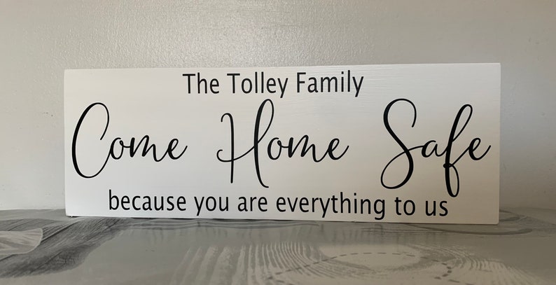 Personalised Family Plaque Come Home Safe Because You Are - Etsy